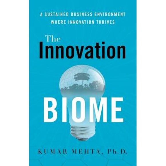 Kumar Mehta | Other | The Innovation Biome A Sustained Business ...